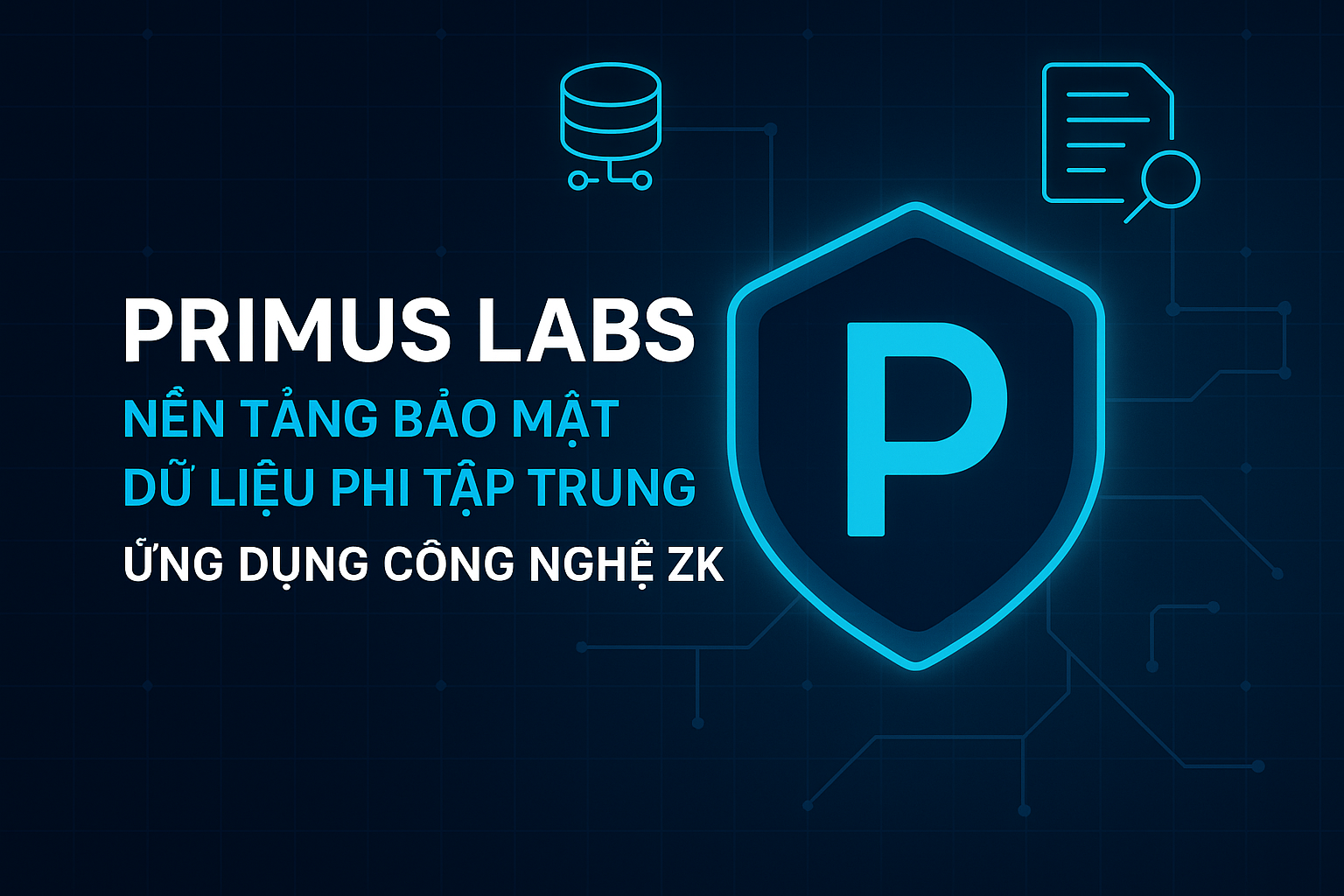 Primus Labs: Nền tảng bảo mật dữ liệu phi tập trung - AI TRADE PIP